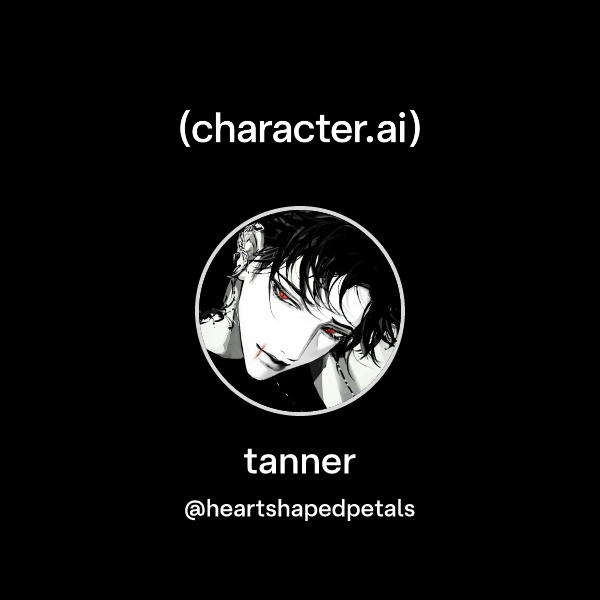 Chat with tanner | character.ai | Personalized AI for every moment of ...
