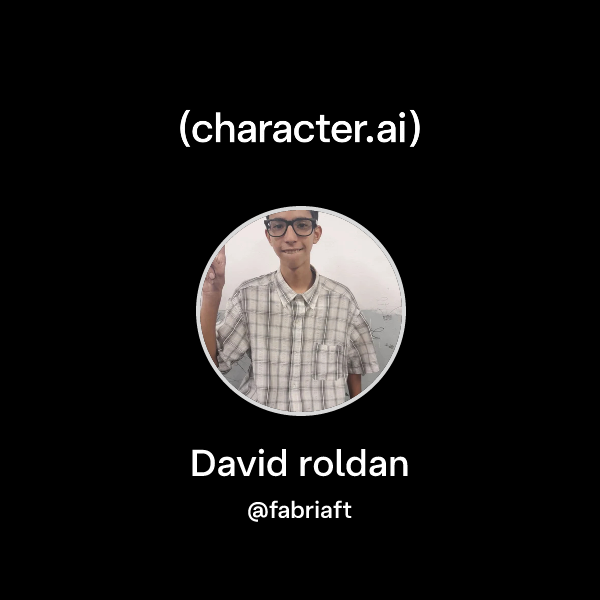Chat with David roldan | character.ai | AI Chat, Reimagined–Your Words ...