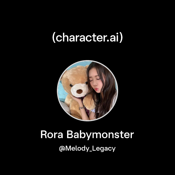 Chat with Rora Babymonster | character.ai | AI Chat, Reimagined–Your Words. Your World.