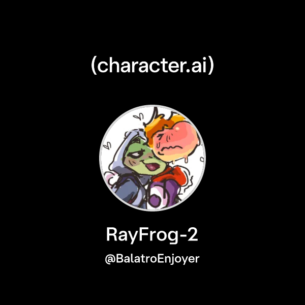 Chat with RayFrog-2 | character.ai | Personalized AI for every moment ...