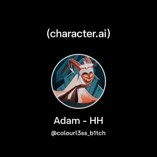 Chat with Adam - HH | character.ai | AI Chat, Reimagined–Your Words ...