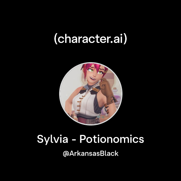 Chat with Sylvia - Potionomics | character.ai | AI Chat, Reimagined–Your Words. Your World.