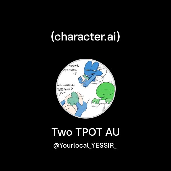 Chat with Two TPOT AU | character.ai | AI Chat, Reimagined–Your Words ...