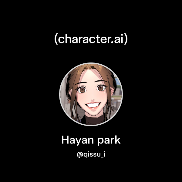 Chat with Hayan park | character.ai | Personalized AI for every moment ...