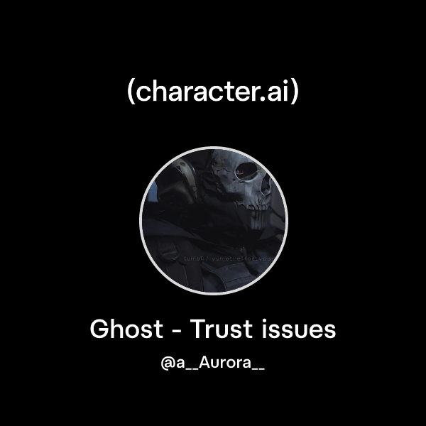 Chat with Ghost - Trust issues | character.ai | AI Chat, Reimagined ...