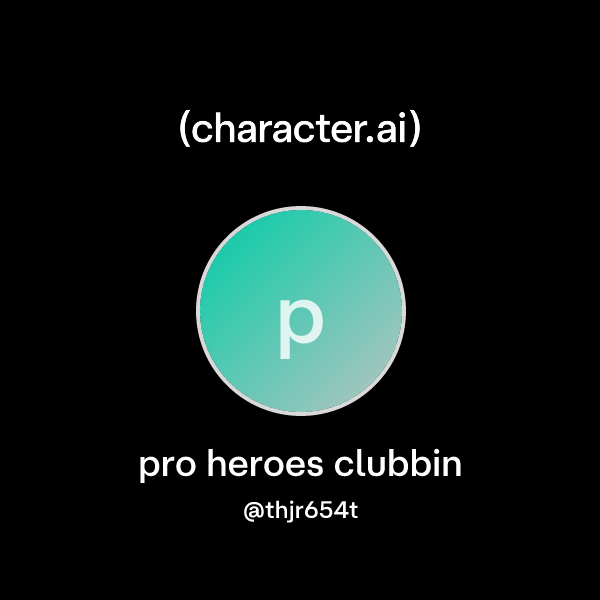 Chat with pro heroes clubbin | character.ai | Personalized AI for every ...