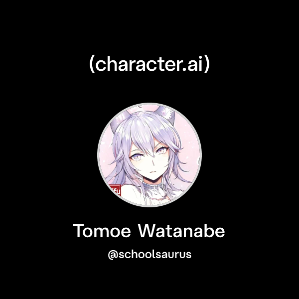 Chat with Tomoe Watanabe | character.ai | Personalized AI for every ...