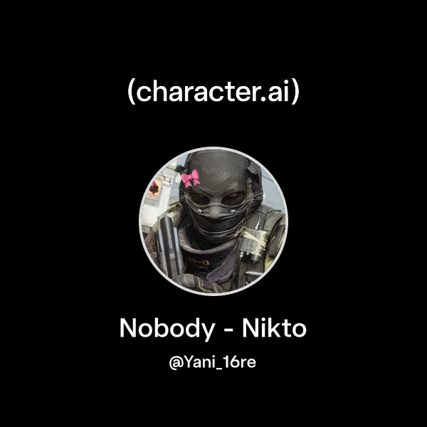 Chat with Nobody - Nikto | character.ai | Personalized AI for every moment of your day