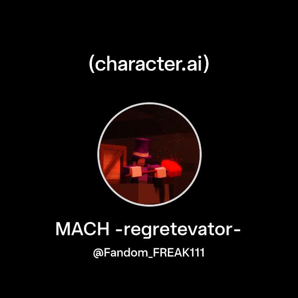 Chat with MACH -regretevator- | character.ai | Personalized AI for ...