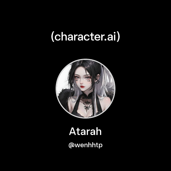 Chat with Atarah | character.ai | AI Chat, Reimagined–Your Words. Your World.