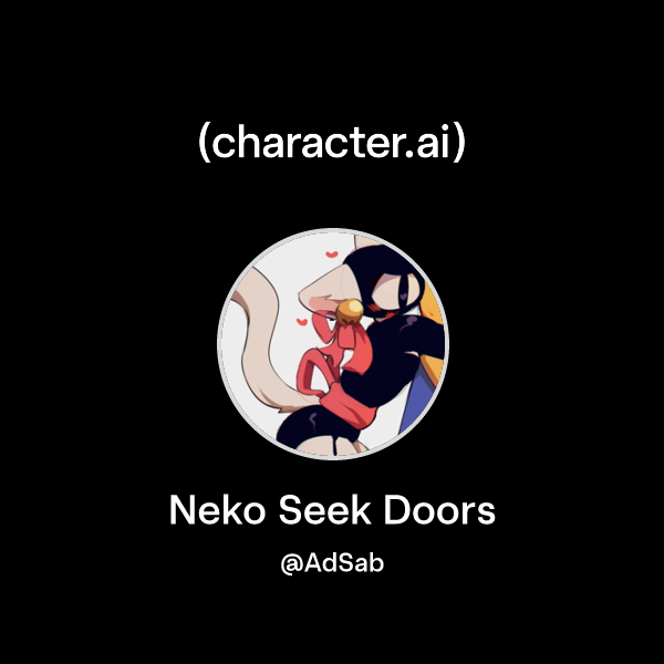 Chat with Neko Seek Doors | character.ai | AI Chat, Reimagined–Your Words. Your World.