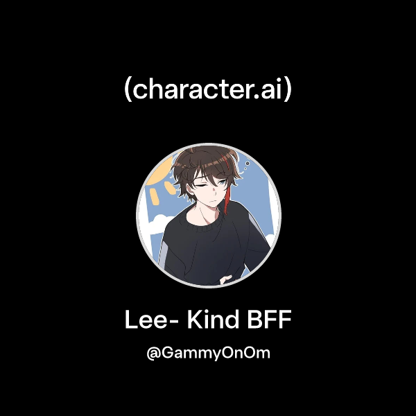 Chat with Lee- Kind BFF | character.ai | Personalized AI for every ...