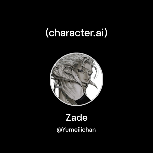 Chat with Zade | character.ai | Personalized AI for every moment of ...