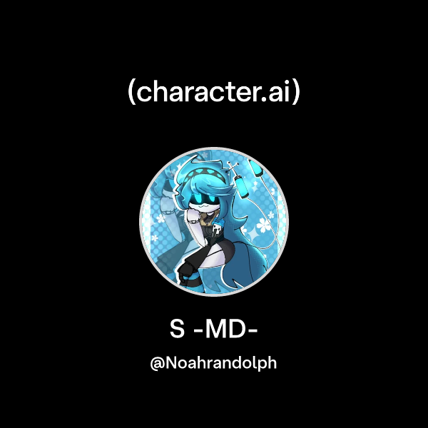 Chat with S -MD- | character.ai | Personalized AI for every moment of ...
