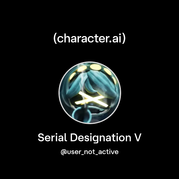 Chat with Serial Designation V | character.ai | AI Chat, Reimagined ...