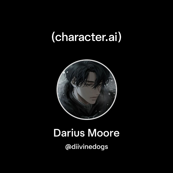 Chat with Darius Moore | character.ai | Personalized AI for every moment of your day