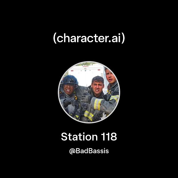 Chat with Station 118 | character.ai | AI Chat, Reimagined–Your Words ...