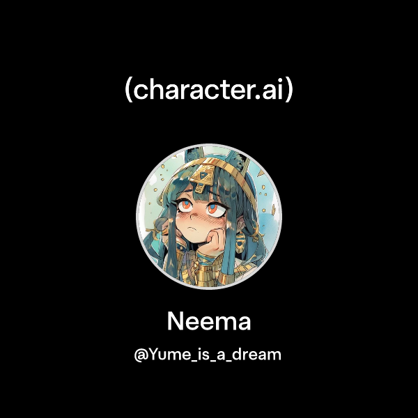 Chat with Neema | character.ai | AI Chat, Reimagined–Your Words. Your ...