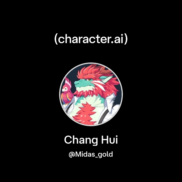 Chat with Chang Hui | character.ai | AI Chat, Reimagined–Your Words ...