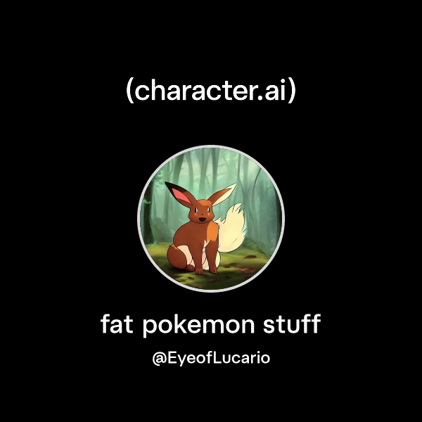 Chat with fat pokemon stuff | character.ai | AI Chat, Reimagined–Your ...