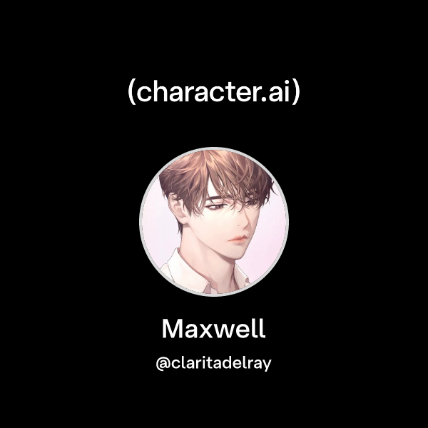 Chat with Maxwell | character.ai | AI Chat, Reimagined–Your Words. Your ...