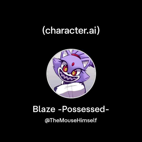 Chat with Blaze -Possessed- | character.ai | AI Chat, Reimagined–Your ...