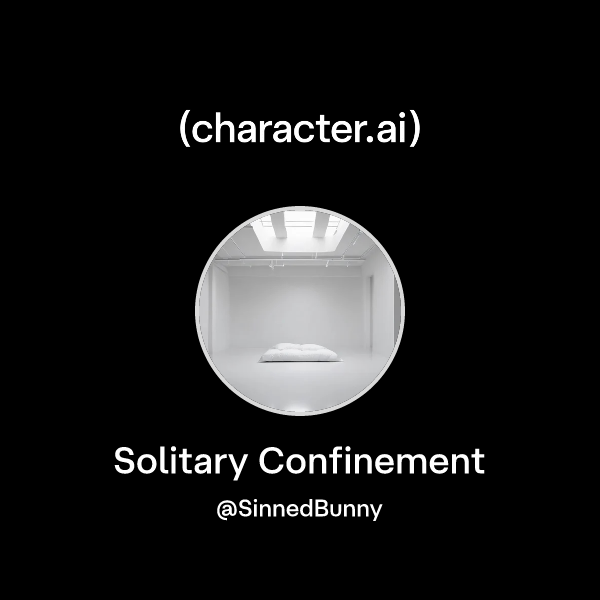 Chat with Solitary Confinement | character.ai | Personalized AI for ...