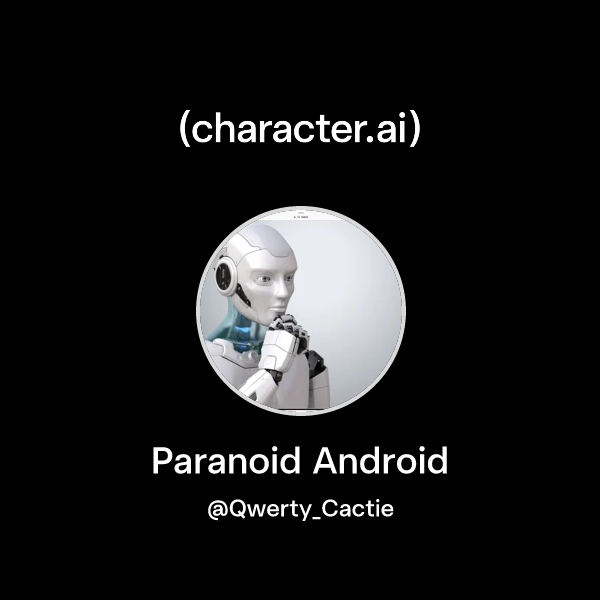 Chat with Paranoid Android | character.ai | Personalized AI for every ...