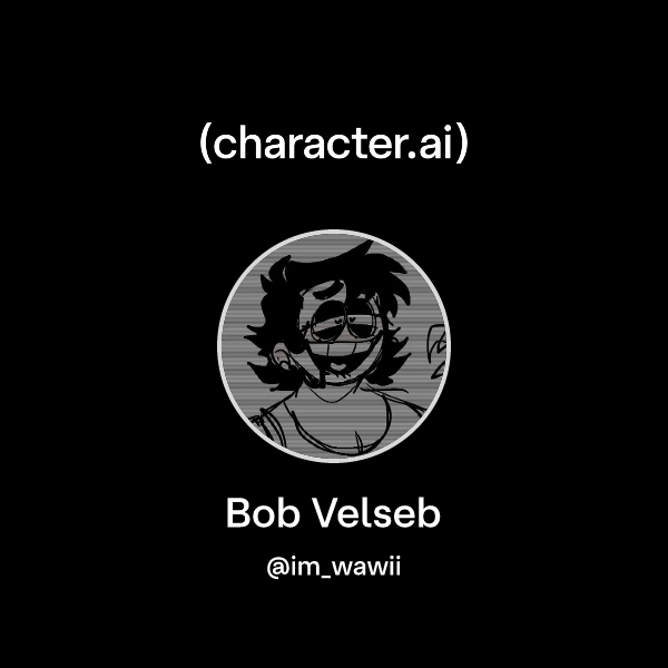 Chat with Bob Velseb | character.ai | AI Chat, Reimagined–Your Words ...
