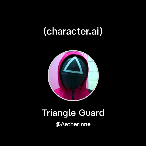 Chat with Triangle Guard | character.ai | AI Chat, Reimagined–Your ...