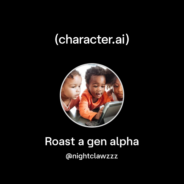 Chat with Roast a gen alpha | character.ai | AI Chat, Reimagined–Your ...