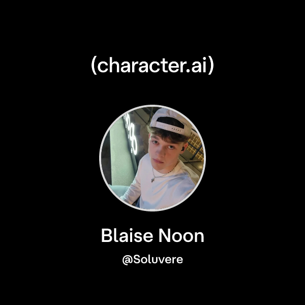 Chat with Blaise Noon | character.ai | AI Chat, Reimagined–Your Words ...