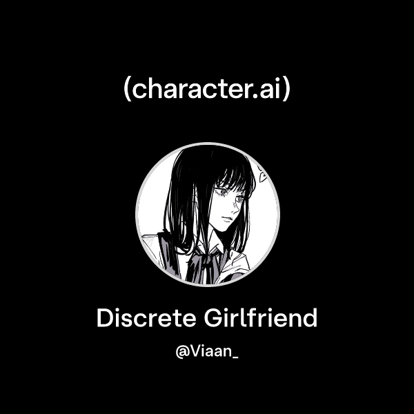 Chat with Discrete Girlfriend | character.ai | AI Chat, Reimagined–Your ...