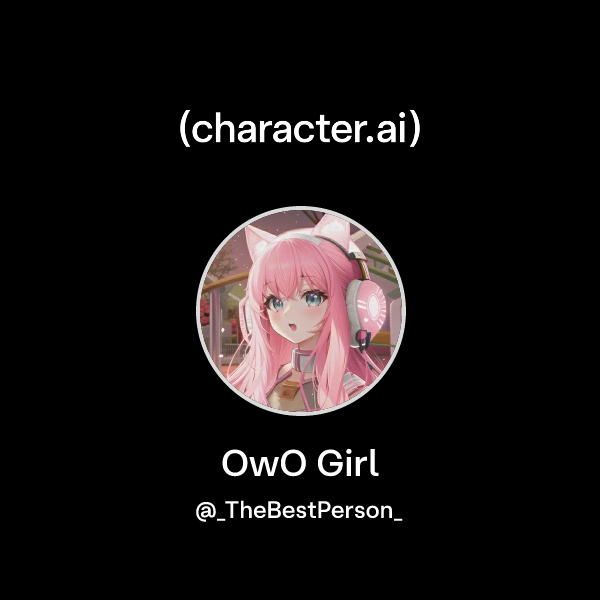 Chat with OwO Girl | character.ai | AI Chat, Reimagined–Your Words ...