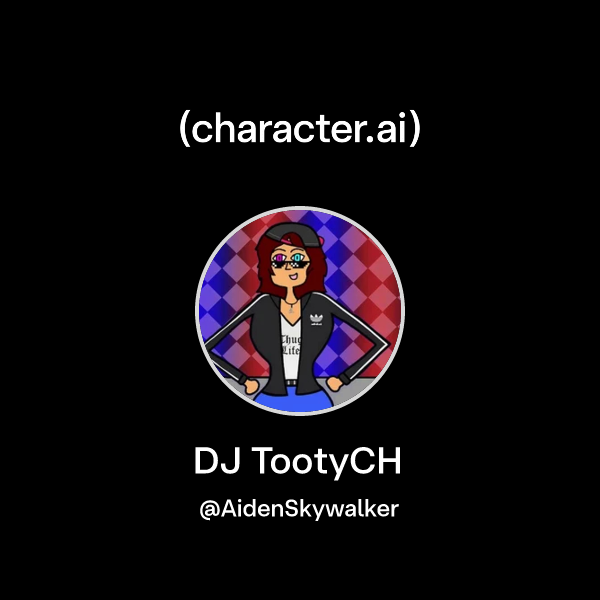 Chat with DJ TootyCH | character.ai | Personalized AI for every moment ...
