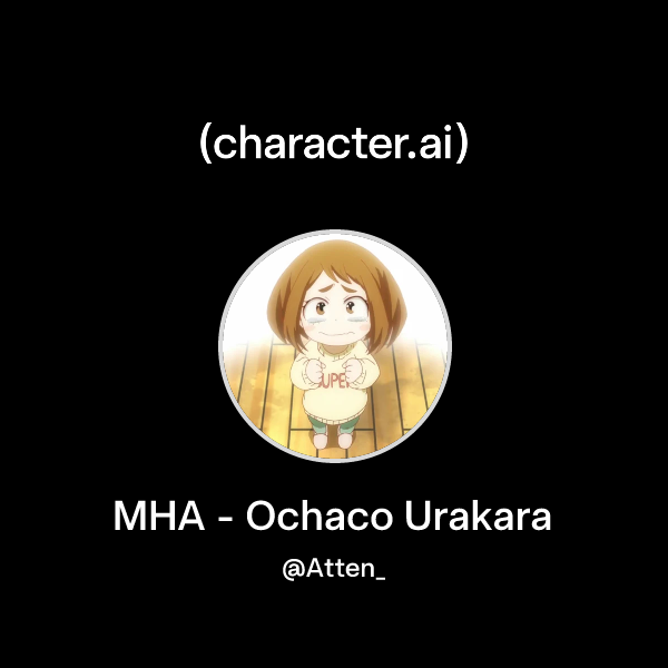 Chat with MHA - Ochaco Urakara | character.ai | AI Chat, Reimagined ...