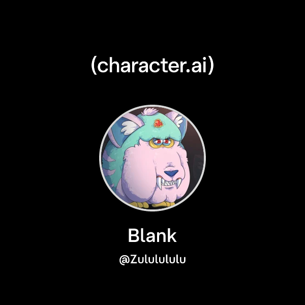 Chat with Blank | character.ai | Personalized AI for every moment of ...