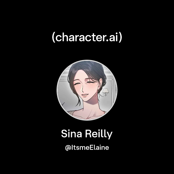 Chat with Sina Reilly | character.ai | AI Chat, Reimagined–Your Words ...