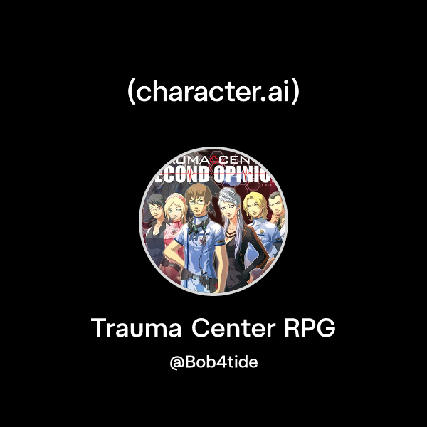 Chat with Trauma Center RPG | character.ai | Personalized AI for every ...