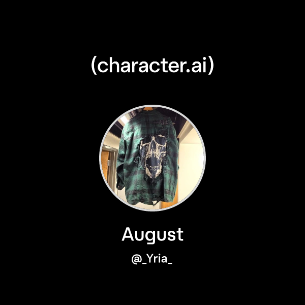Chat with August | character.ai | Personalized AI for every moment of ...