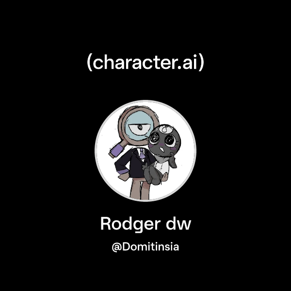 Chat with Rodger dw | character.ai | AI Chat, Reimagined–Your Words ...