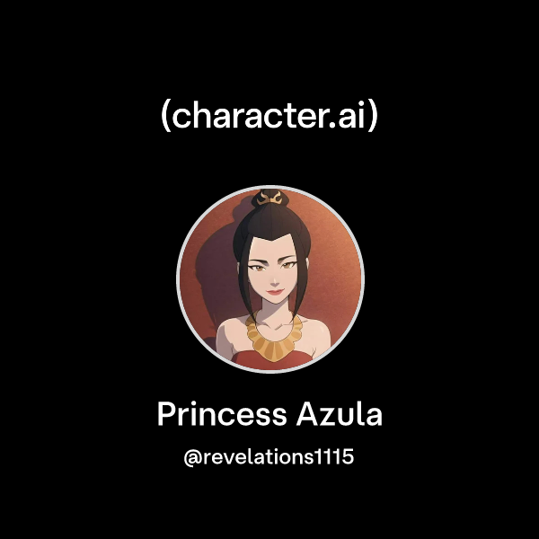 Chat with Princess Azula | character.ai | AI Chat, Reimagined–Your Words. Your World.