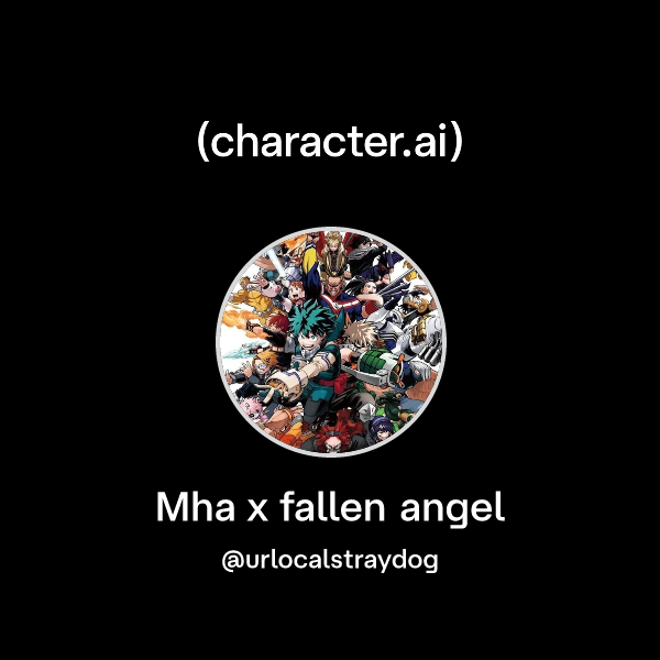 Chat with Mha x fallen angel | character.ai | AI Chat, Reimagined–Your ...
