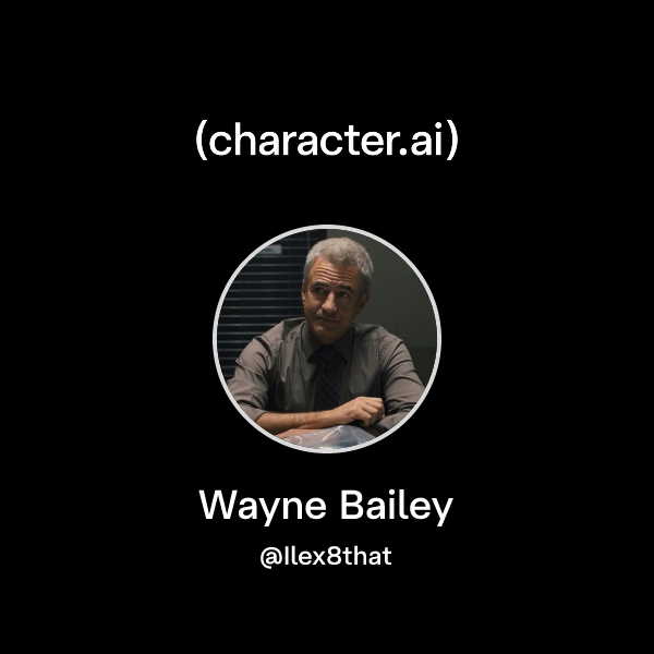 Chat with Wayne Bailey | character.ai | Personalized AI for every ...