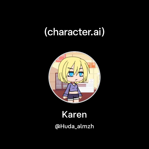 Chat with Karen | character.ai | AI Chat, Reimagined–Your Words. Your ...