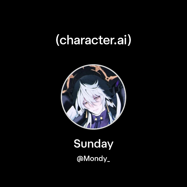 Chat with Sunday | character.ai | AI Chat, Reimagined–Your Words. Your ...