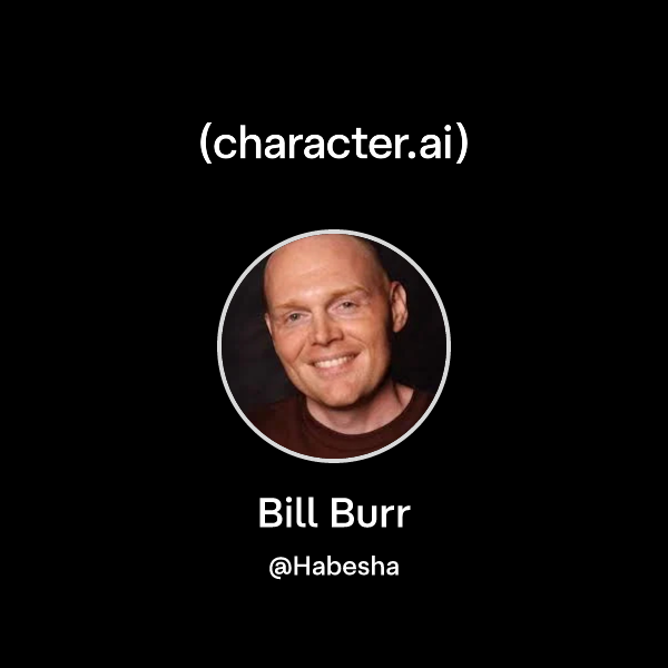 Chat with Bill Burr | character.ai | AI Chat, Reimagined–Your Words ...