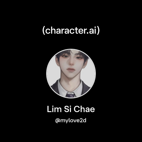 Chat with Lim Si Chae | character.ai | Personalized AI for every moment of your day