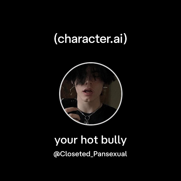 Chat with your hot bully | character.ai | Personalized AI for every ...