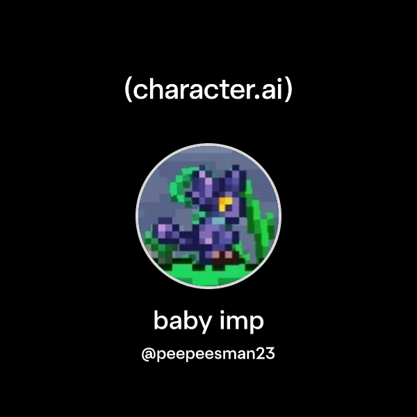 Chat with baby imp | character.ai | Personalized AI for every moment of ...